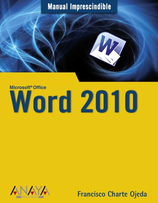 MICROSOFT OFFICE WORD 2010 (MANUALES IMPRESCINDIBLES) | FRANCISCO ...