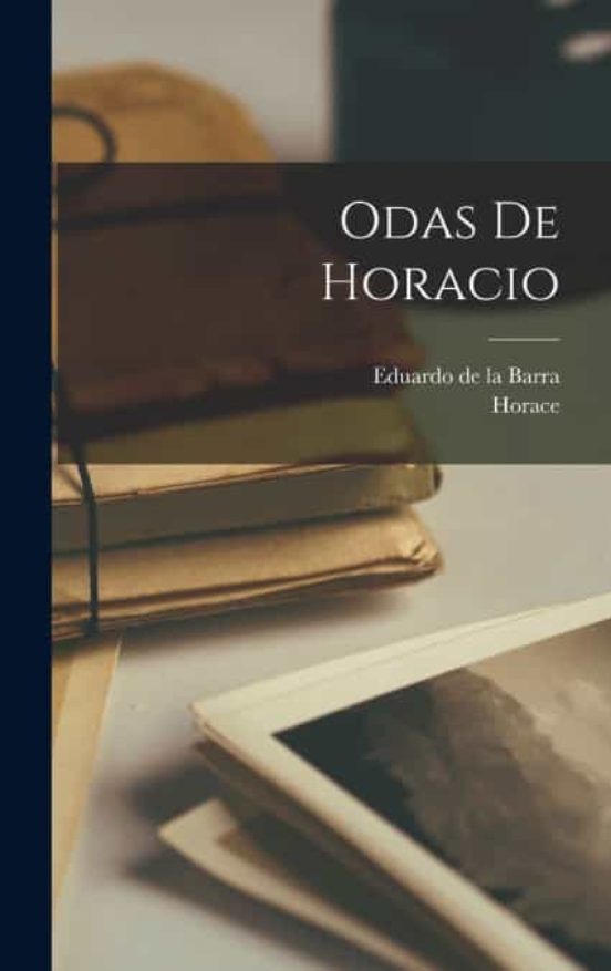 ODAS DE HORACIO de HORACE/EDUARDO DE LA BARRA | Casa del Libro