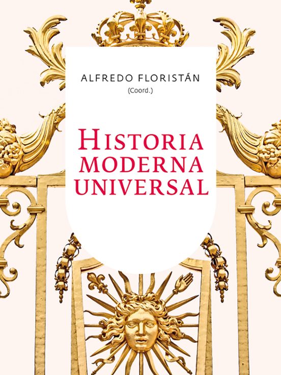 HISTORIA MODERNA UNIVERSAL | ALFREDO FLORISTAN | Casa del Libro HISTORIA MODERNA UNIVERSAL | ALFREDO FLORISTAN | Casa del Libro