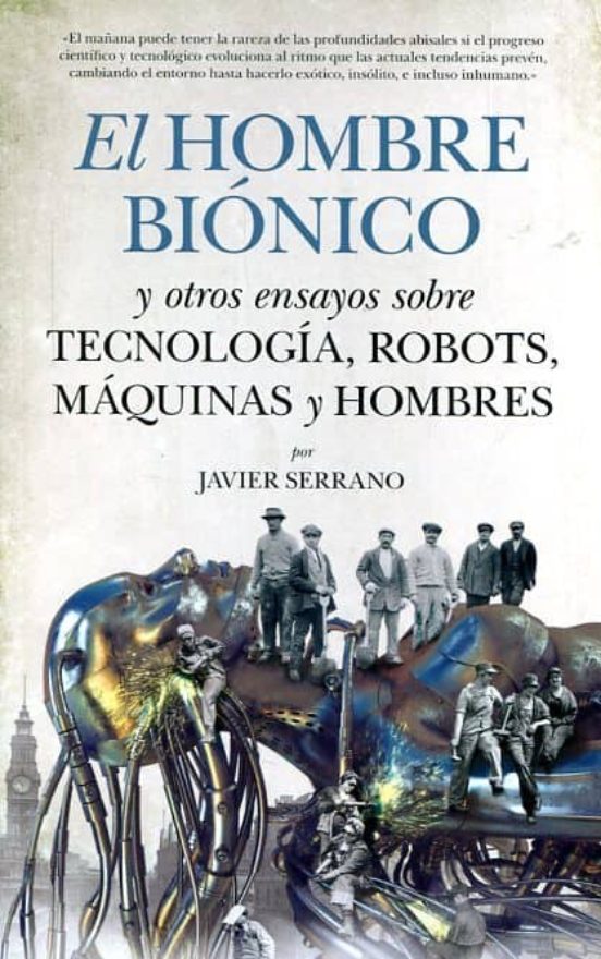 EL HOMBRE BIONICO | JAVIER SERRANO | Casa del Libro