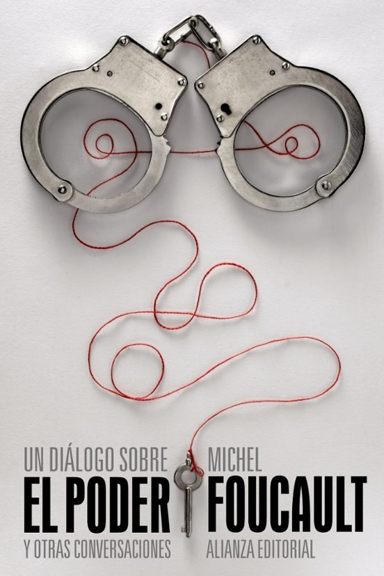 UN DIALOGO SOBRE EL PODER Y OTRAS CONVERSACIONES | MICHEL FOUCAULT ...