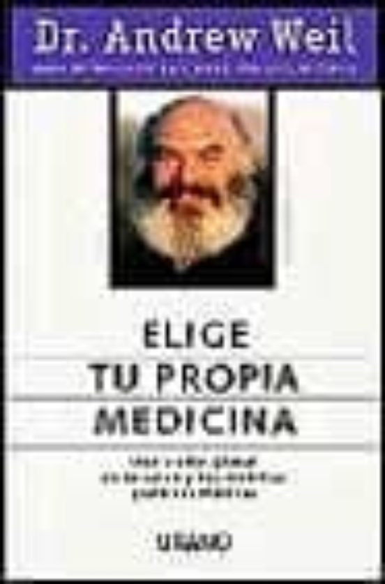 ELIGE TU PROPIA MEDICINA: UNA VISION GLOBAL DE LA SALUD Y LAS DIS ...