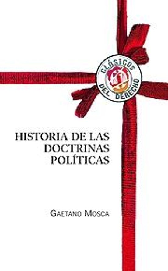 HISTORIA DE LAS DOCTRINAS POLITICAS | GAETANO MOSCA | Casa del Libro
