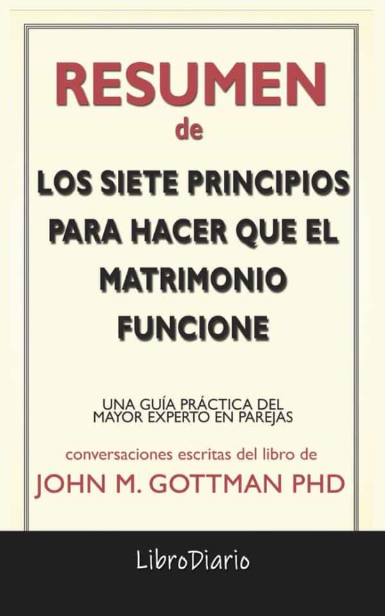 Ebook LOS SIETE PRINCIPIOS PARA HACER QUE EL MATRIMONIO FUNCIONE: UNA ...