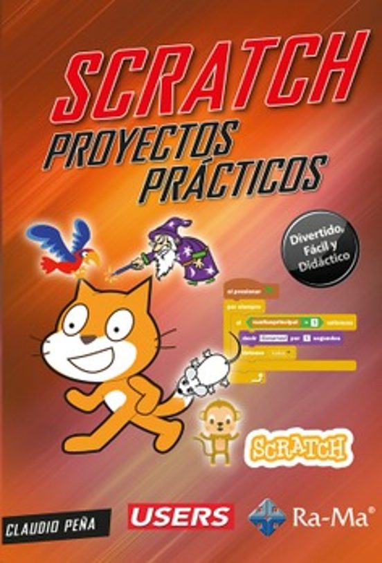 SCRATCH, PROYECTOS PRÁCTICOS | CLAUDIA PEÑA MILLAHUAL | Casa del Libro