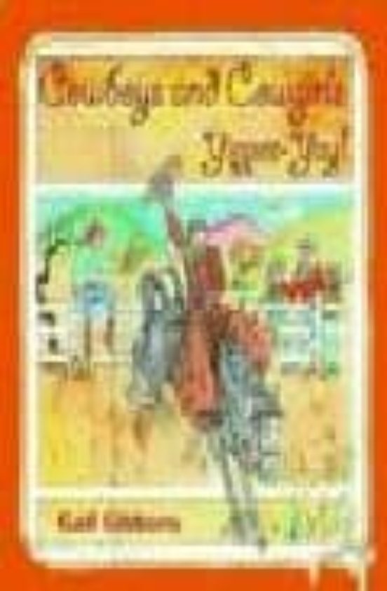 COWBOYS AND COWGIRLS: YIPPEE-YAY! | GAIL GIBBONS | Casa del Libro