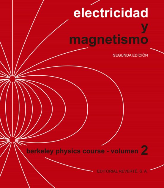 CURSO DE FÍSICA BERKELEY (II): ELECTRICIDAD Y MAGNETISMO (2ª ED.) | EDWARD M. PURCELL | Casa del ...