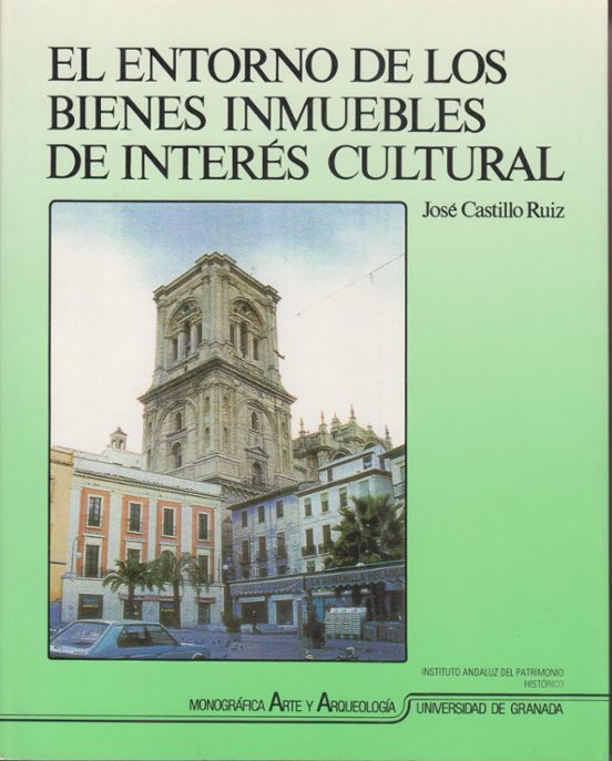 EL ENTORNO DE LOS BIENES INMUEBLES DE INTERES CULTURAL CONCEPTO, LEGISLACION Y METODOLOGIAS PARA ...